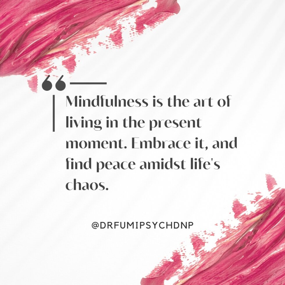 Mindfulness is the Art of Living in the Present Moment | POB-TMS-of ...